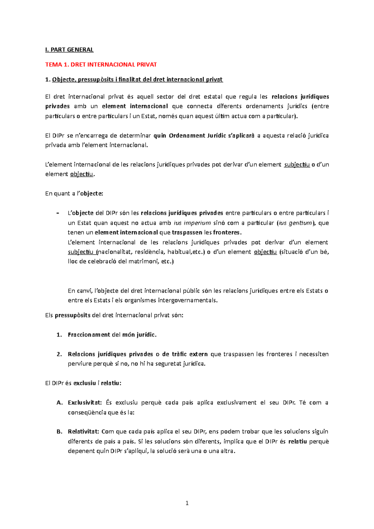 Apunts DIPr. part general - I. PART GENERAL TEMA 1. DRET INTERNACIONAL PRIVAT Objecte ...
