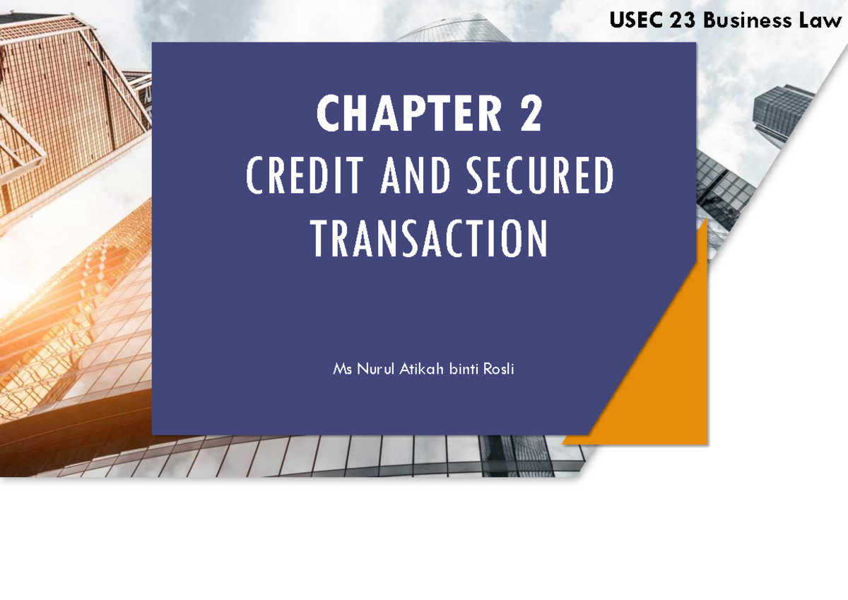 Chapter 7 Commercial Law Part 2 Credit and Secured Transaction - CHAPTER 2 CREDIT AND SECURED ...