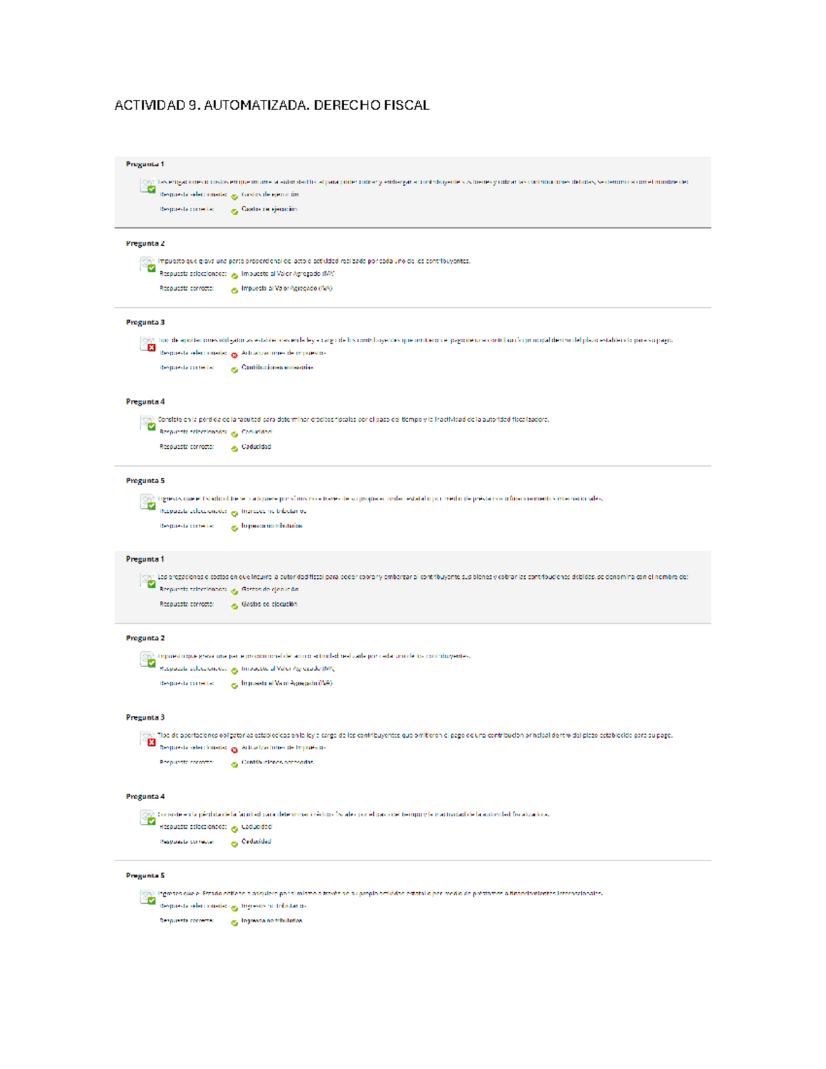 Actividad 9 Automatizada - ACTIVIDAD 9. AUTOMATIZADA. DERECHO FISCAL Pregunta 1 Las erogaciones ...