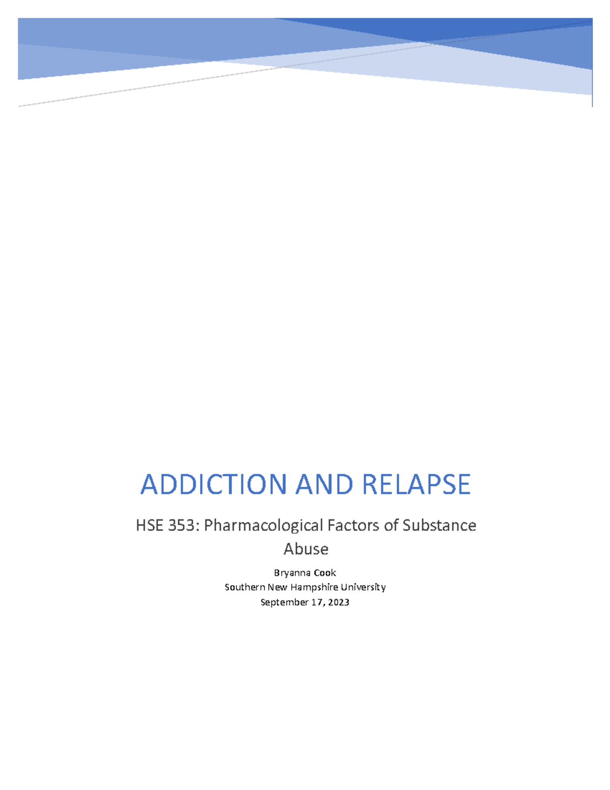HSE 353 Journal 3 Addiction and Relapse - ADDICTION AND RELAPSE HSE 353 ...
