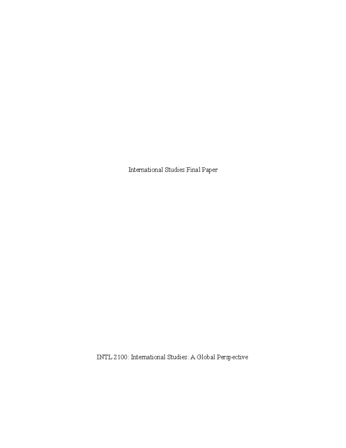 Intl Studies Final - International Studies Final Paper INTL 2100 ...