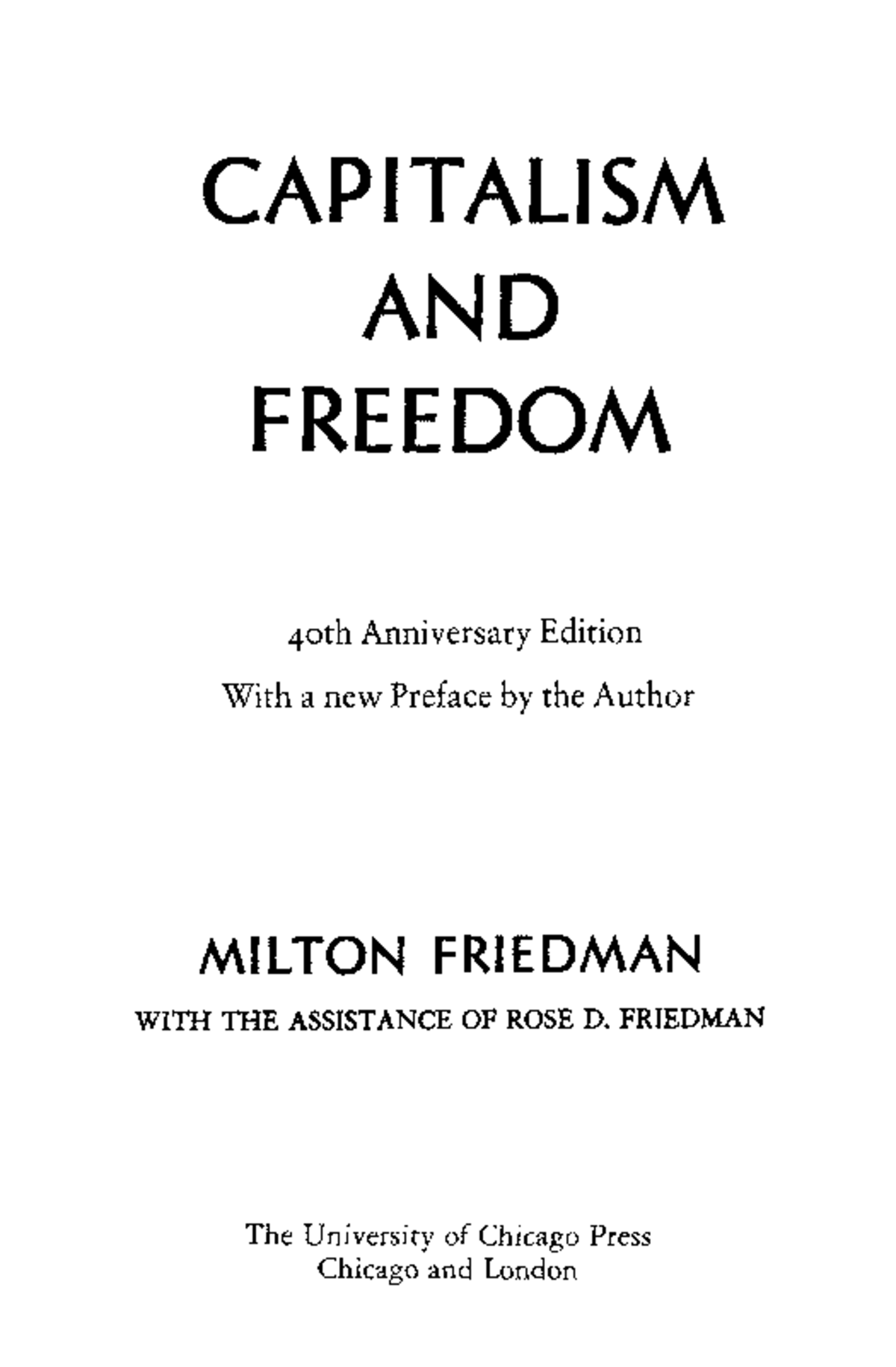 CSD Friedman Capitalism and Freedom - CAPITALISM AND FREEDOM 40th ...