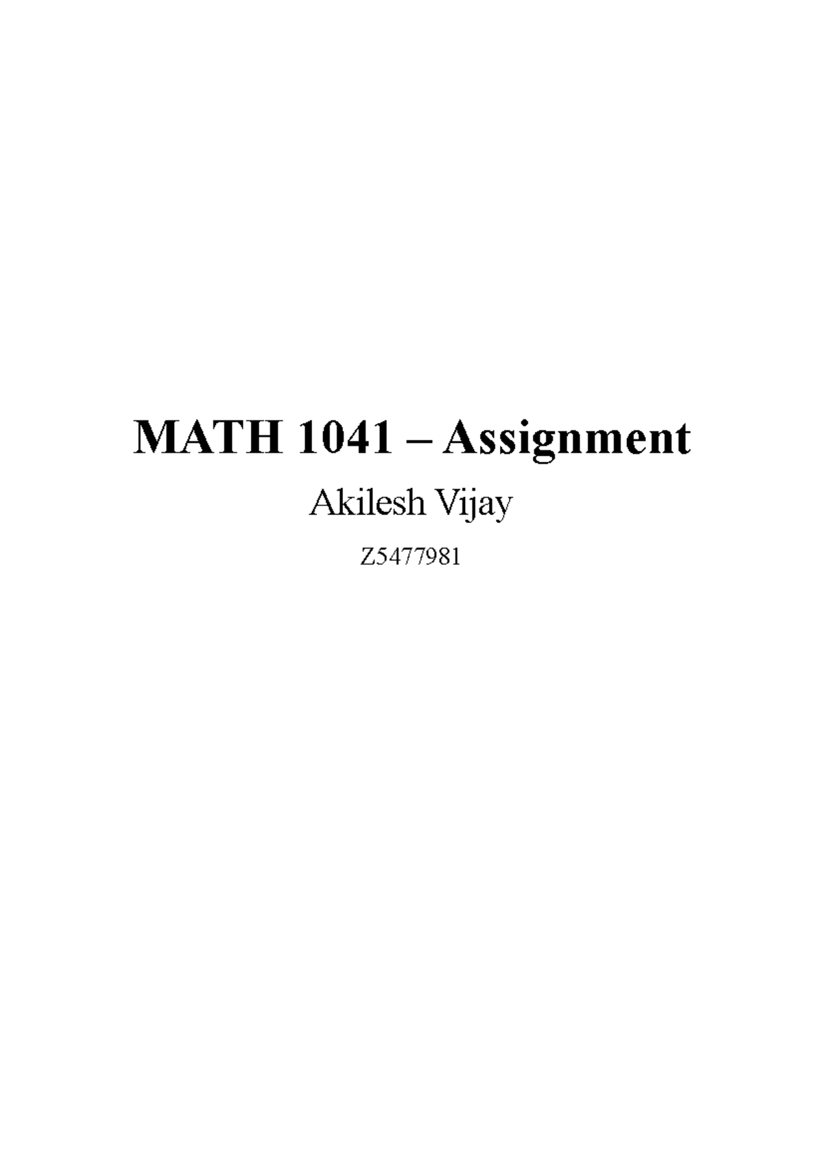 MATH 1041 - Assignment - MATH 1041 – Assignment Akilesh Vijay Z QUESTION 1: STUDY DESIGN Q) The ...