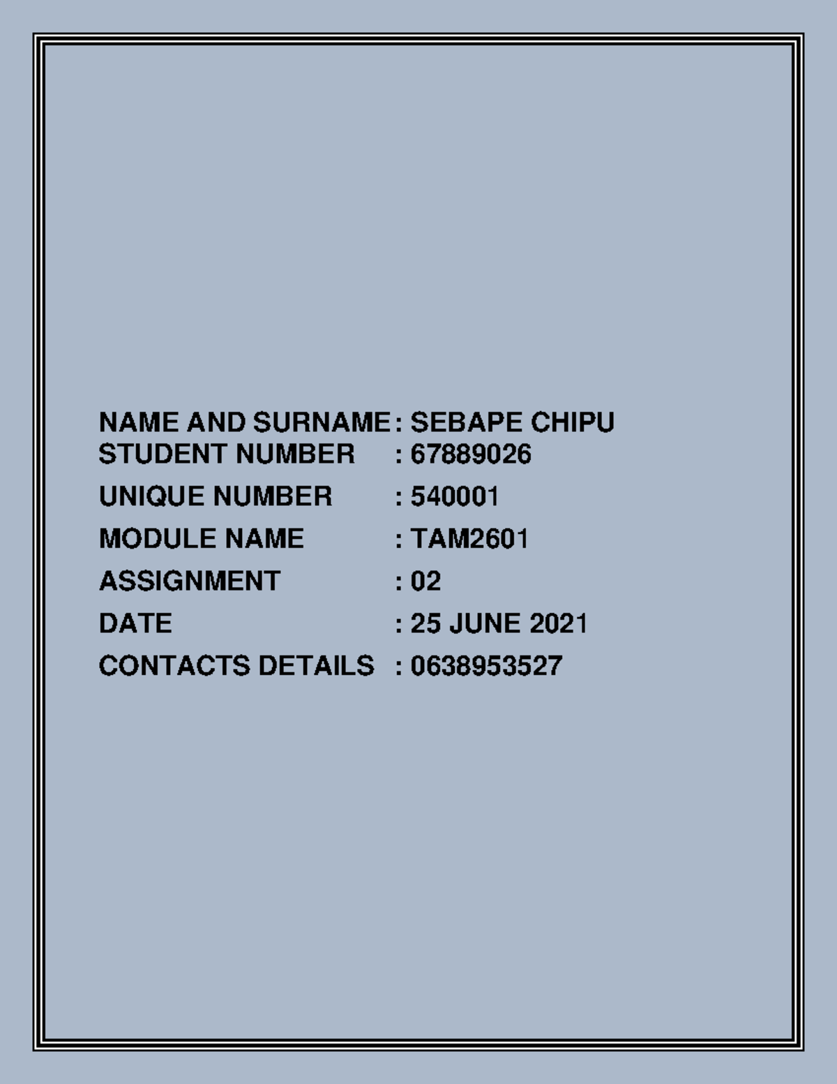 TAM Assignment 2 - NAME AND SURNAME : SEBAPE CHIPU STUDENT NUMBER : UNIQUE NUMBER : MODULE NAME ...