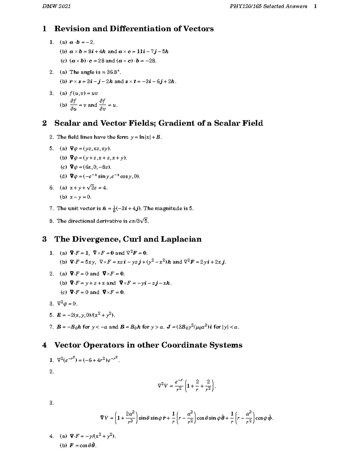 Answers - (b) a × b = 8 i + 4 k and a × c = 11 i − 7 j − 5 k (c) (a × b ...