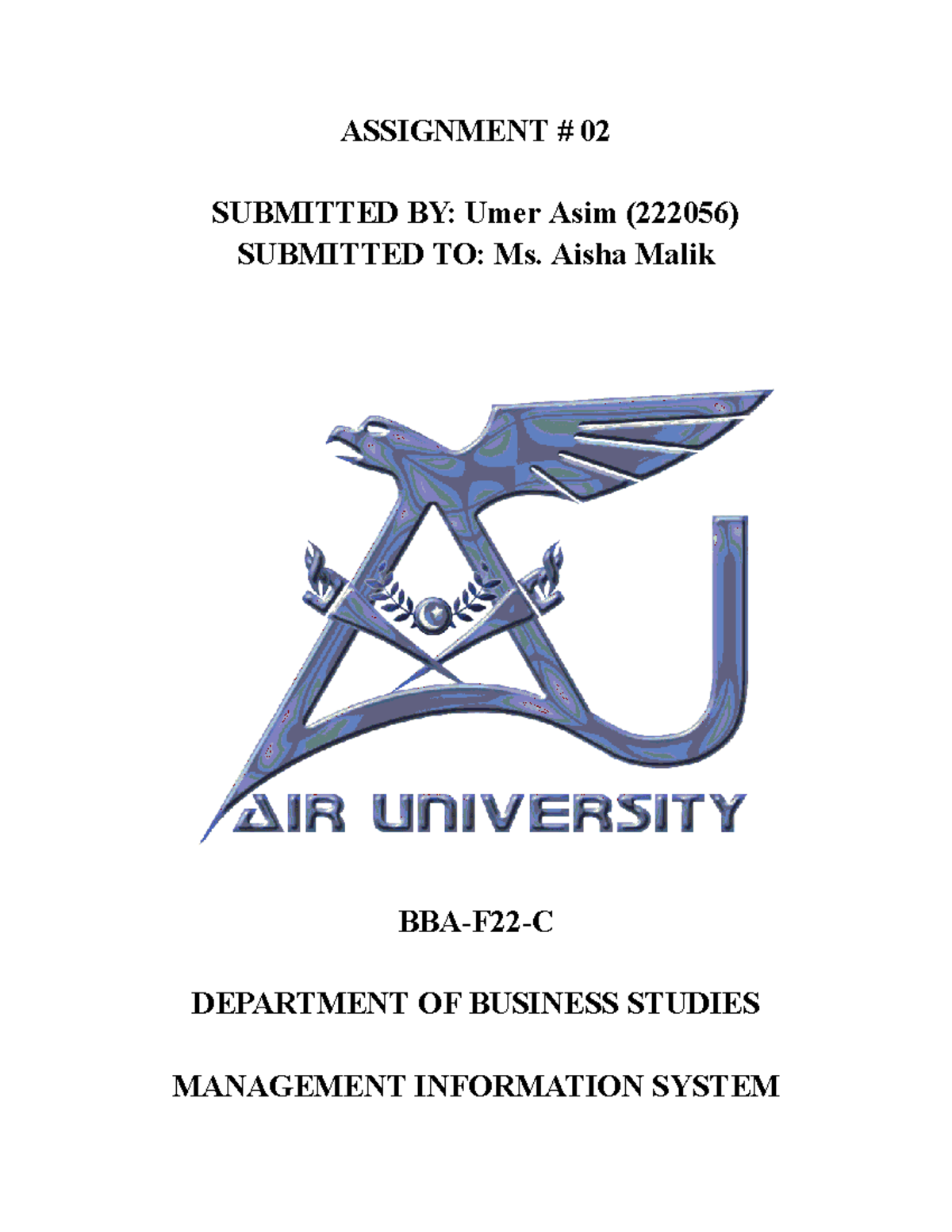 MIS Assignment #2 222056 UMER ASIM - ASSIGNMENT # 02 SUBMITTED BY: Umer Asim (222056) SUBMITTED ...