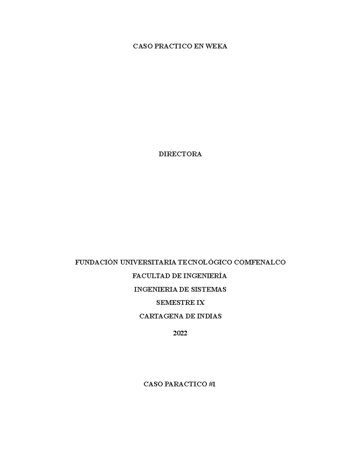 Taller #1 Caso practico en weka - CASO PRACTICO EN WEKA DIRECTORA FUNDACIÓN UNIVERSITARIA - Studocu