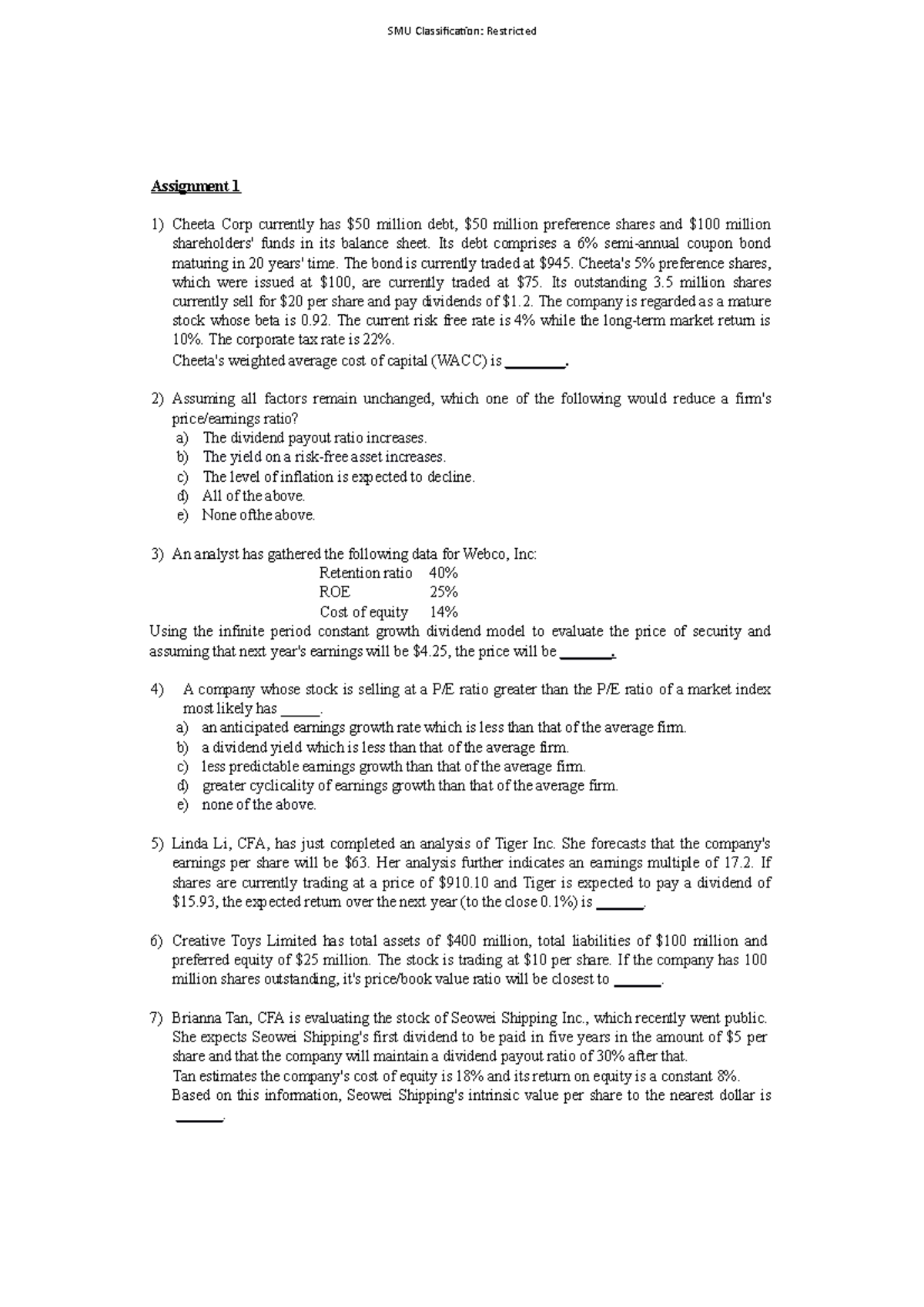 Assignment 1a - Assignment 1 Cheeta Corp currently has $50 million debt, $50 million preference ...