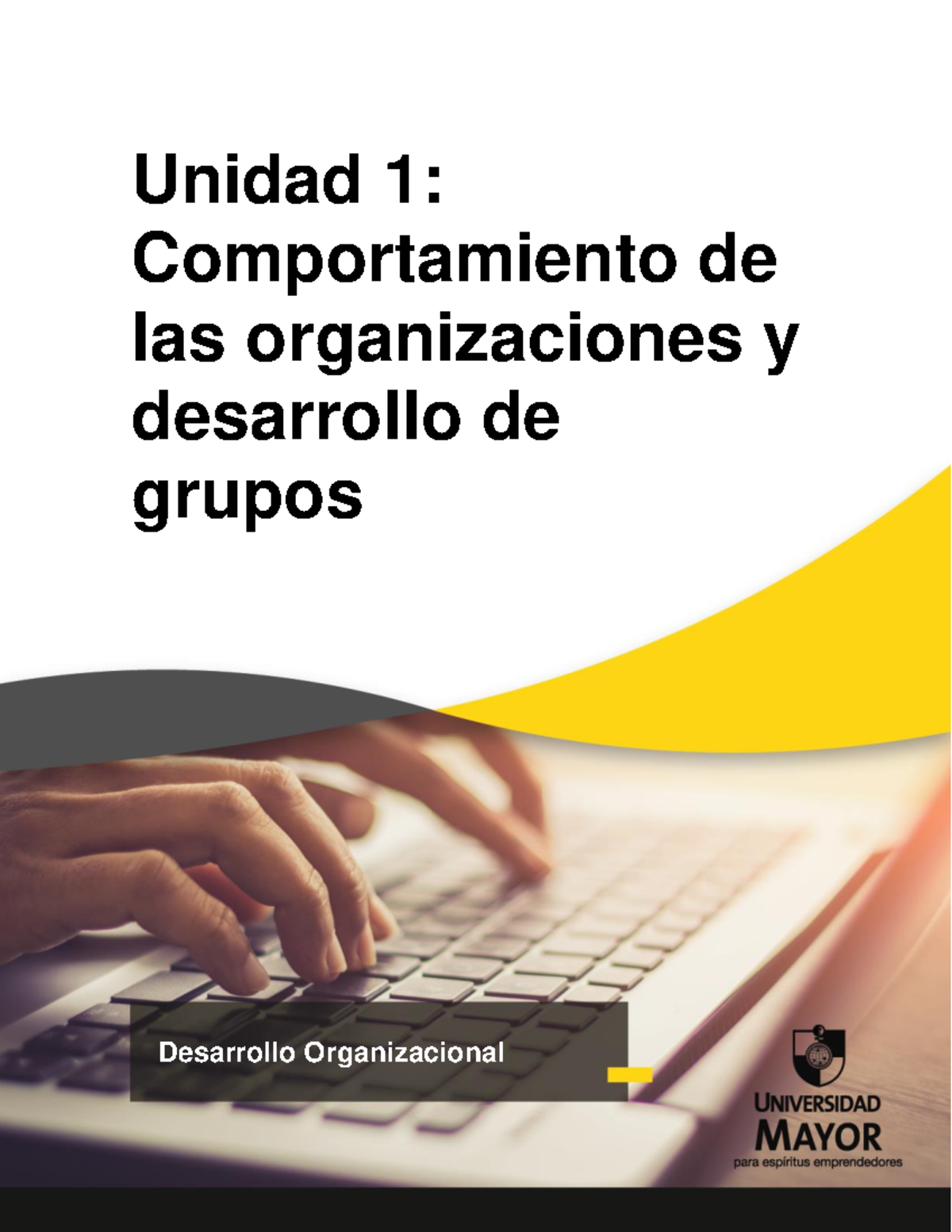 Dor ca u1-1 - asdasd - Unidad 1: Comportamiento de las organizaciones y ...