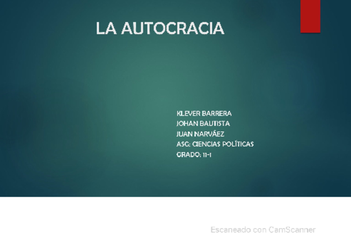 LA Autocracia; es un sistema de gobierno que concentra el poderen una ...