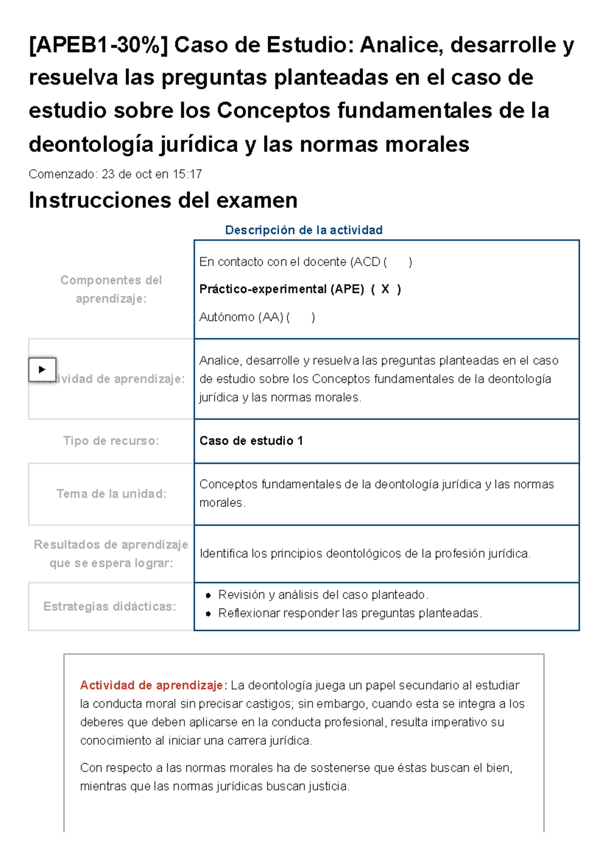 Examen~1 - examen de deontología Jurídica - [APEB1-30%] Caso de Estudio: Analice, desarrolle y ...