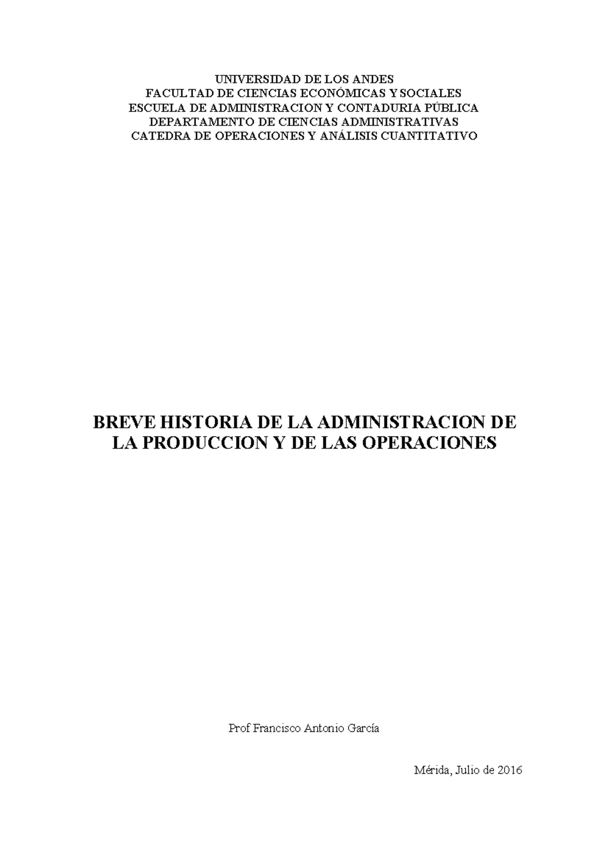 Historia Produccion - SIN - UNIVERSIDAD DE LOS ANDES FACULTAD DE CIENCIAS ECON”MICAS Y SOCIALES ...