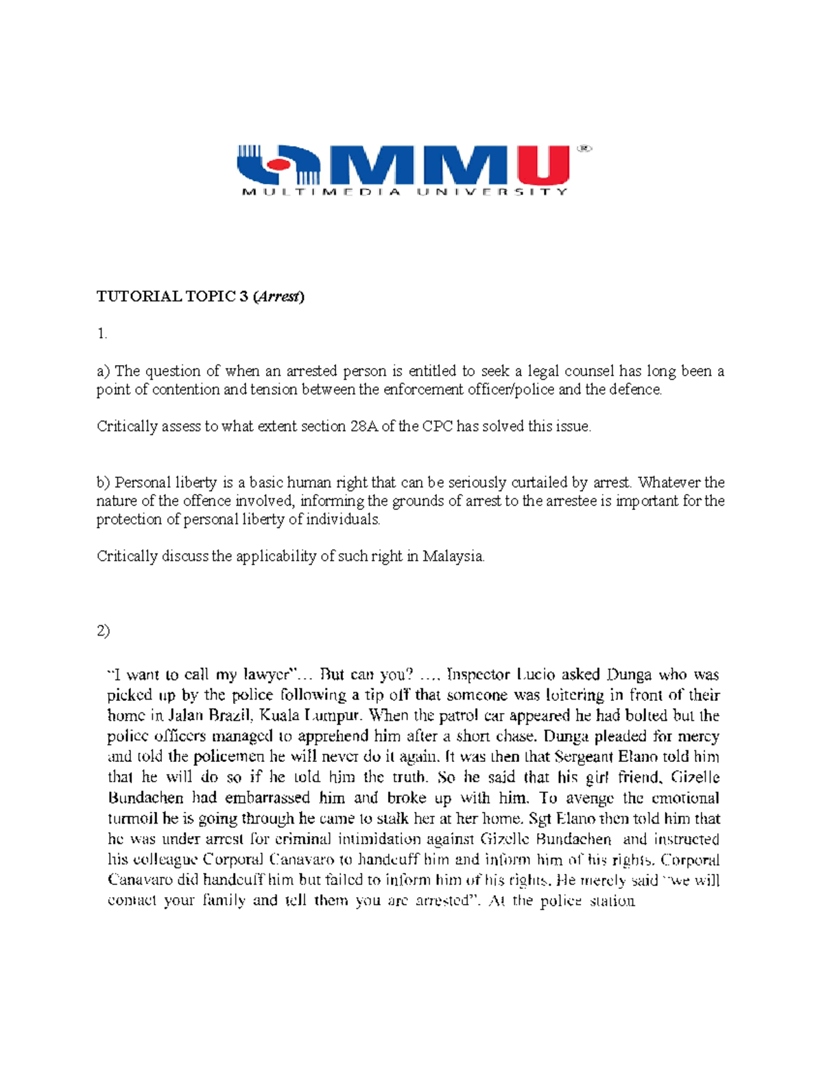 383693 Tutorial Topic 3 Part 2 new - TUTORIAL TOPIC 3 ( Arrest ) a) The question of when an ...