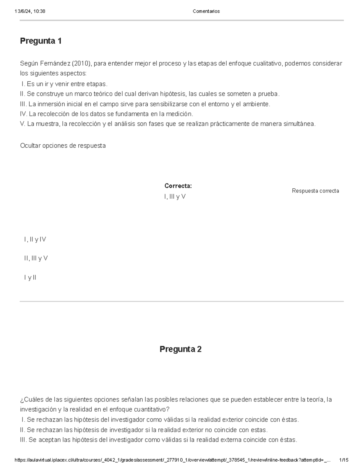 Prueba 1 metodologia de la investigacion - Ocultar opciones de respuesta Pregunta 1 Según ...
