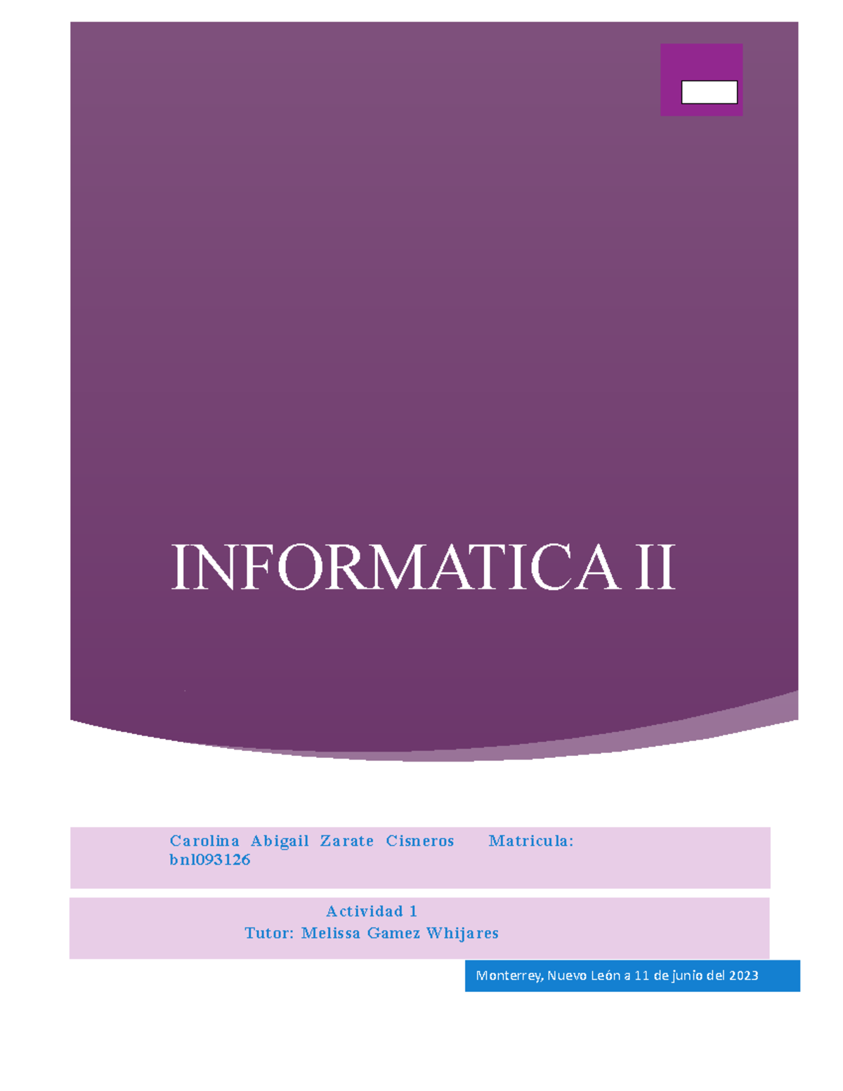 Actividad 1 Modulo 1 Informatica II - INFORMATICA II Monterrey, Nuevo León a 11 de junio del ...
