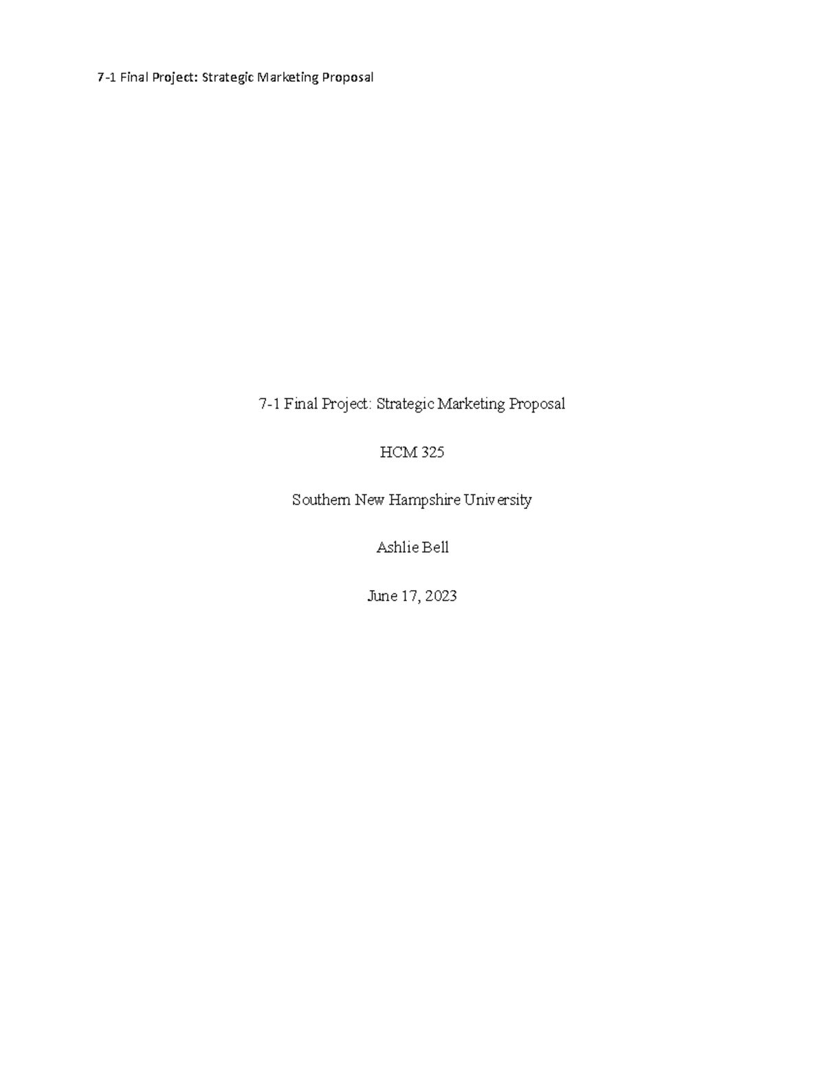 7-1 Final projects - 7-1 Final Project: Strategic Marketing Proposal ...