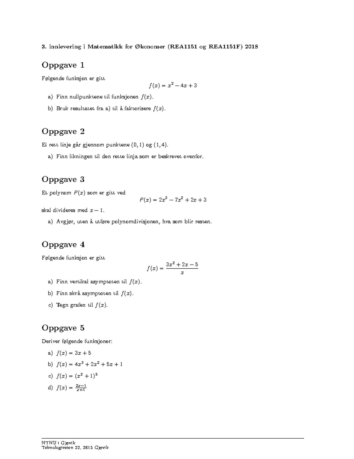 Innlevering 3 - innlevering i Matematikk for Økonomer (REA1151 og REA1151F) 2018 Oppgave 1 ...