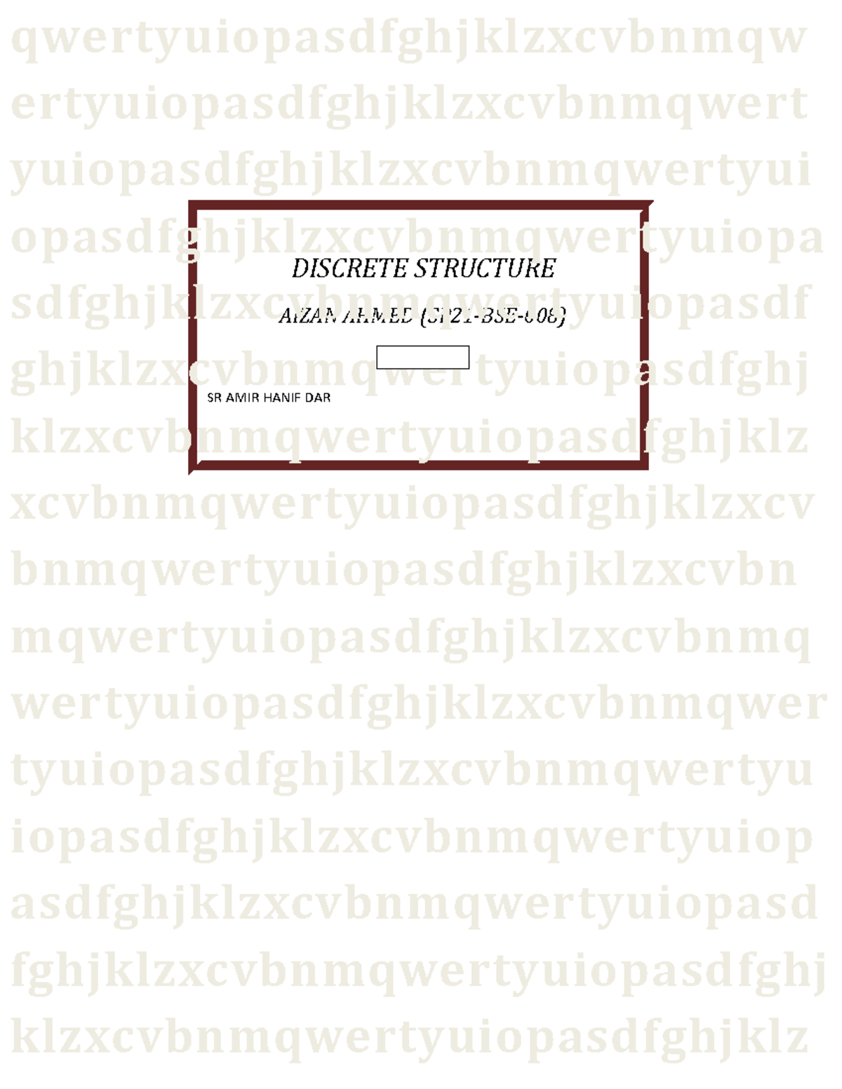 Discrete - Good material - DISCRETE STRUCTURE AIZAN AHMED (SP21-BSE-008 ...