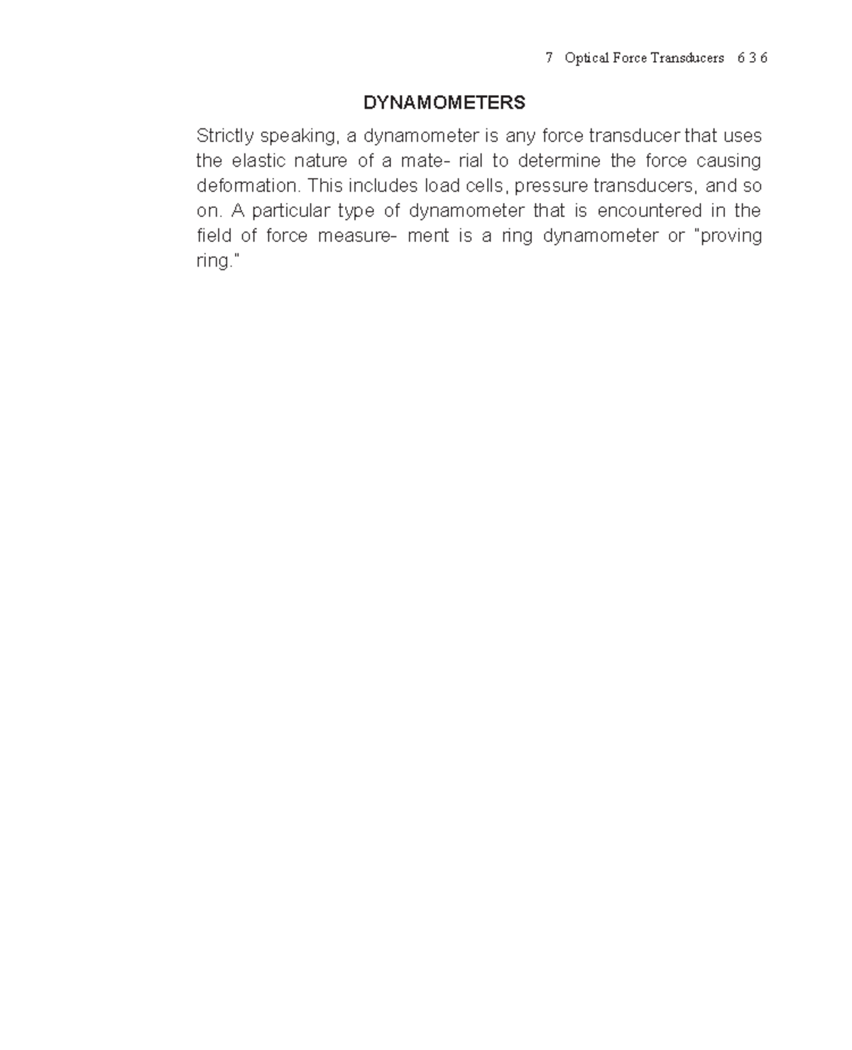 Dynamometers - Strictly speaking, a dynamometer is any force transducer ...