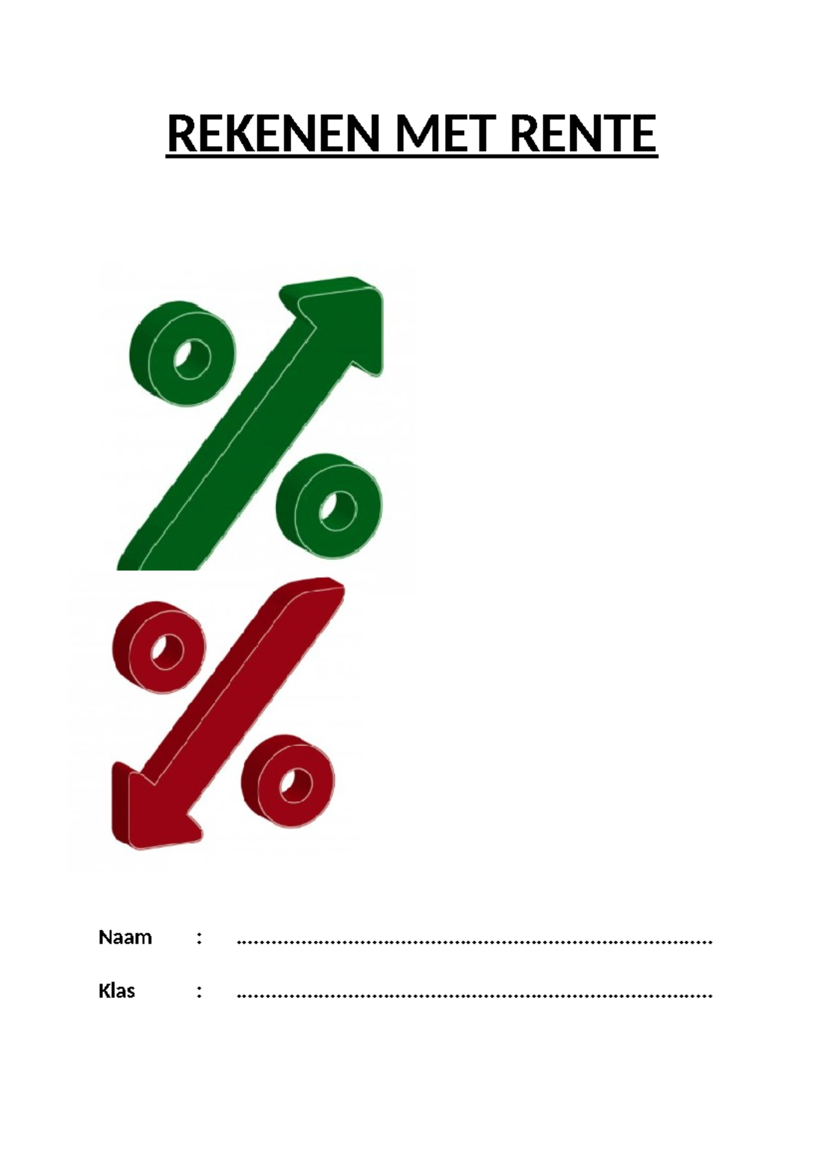 Oefenopgaven Rente - REKENEN MET RENTE Naam : - Studeersnel