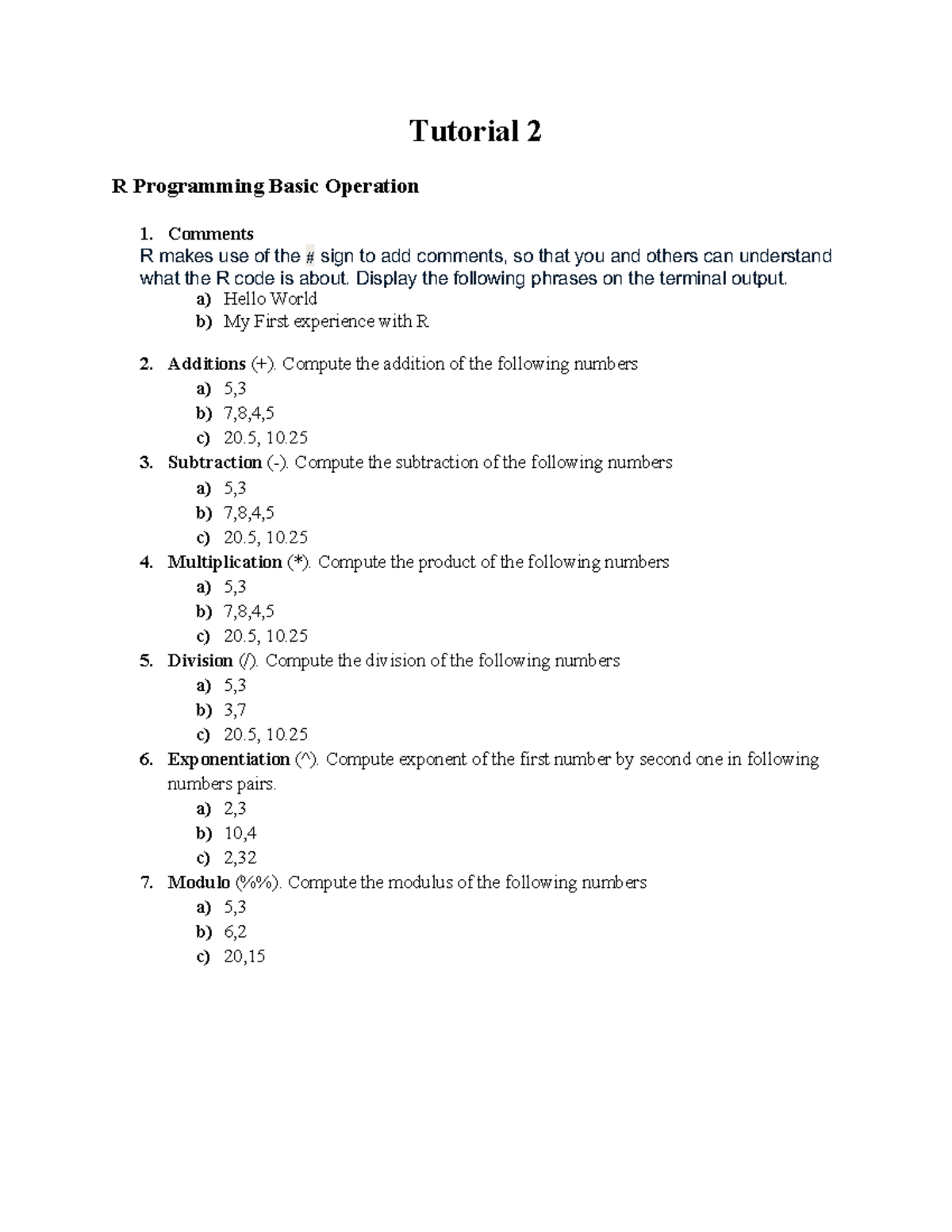 Tutorial 2-Week 1 - Tutorial 2 R Programming Basic Operation 1. Comments R makes use of the ...