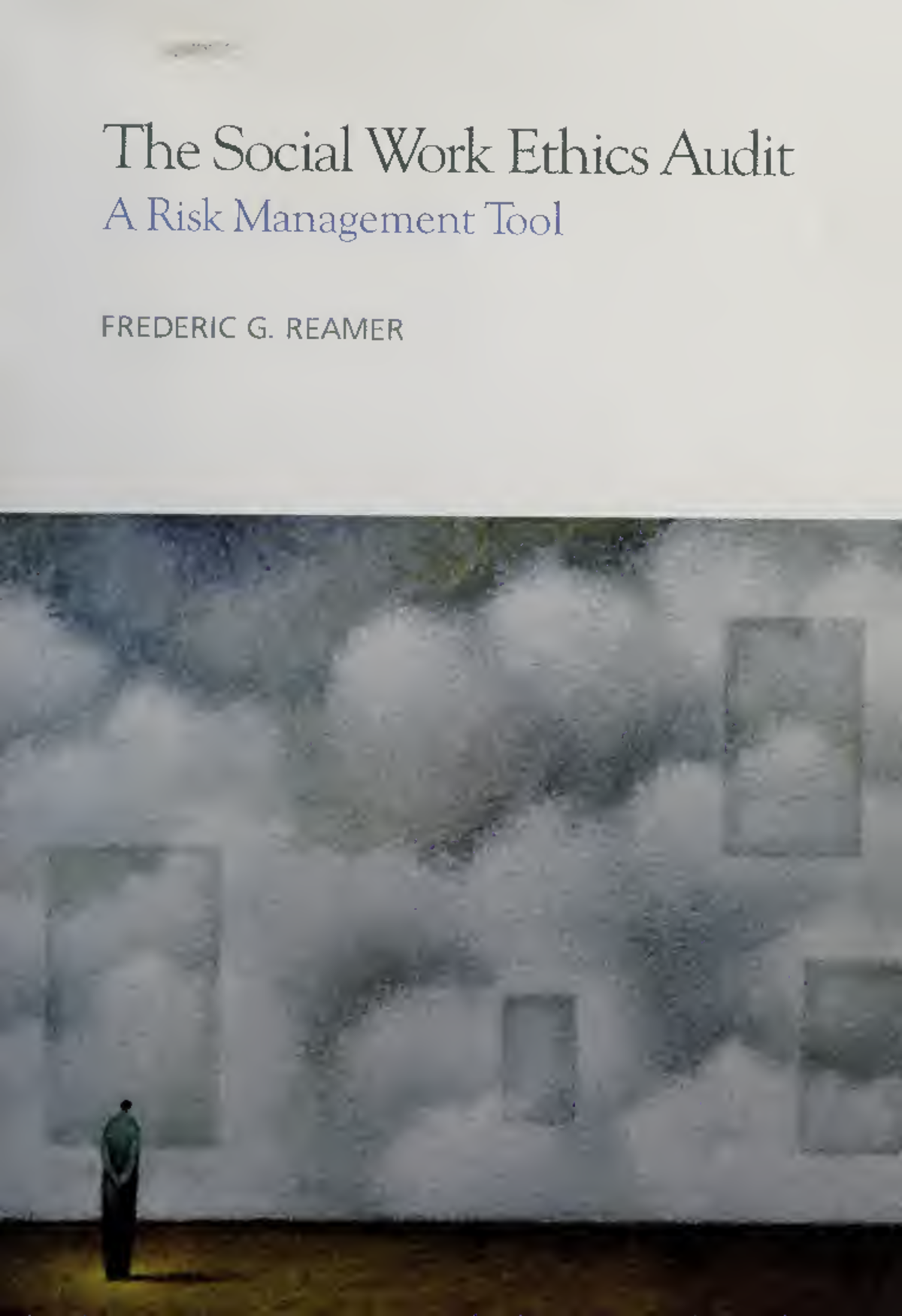 The social work ethics audit a risk management tool - Reamer, Frederic ...