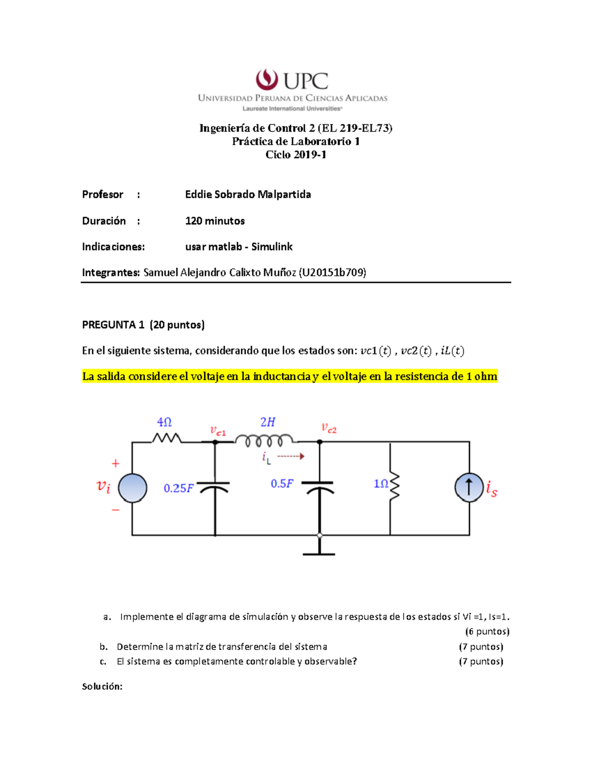 Lab 1 Ingenieria de Control II 2019-1 - Ingeniería de Control 2 (EL 219 ...