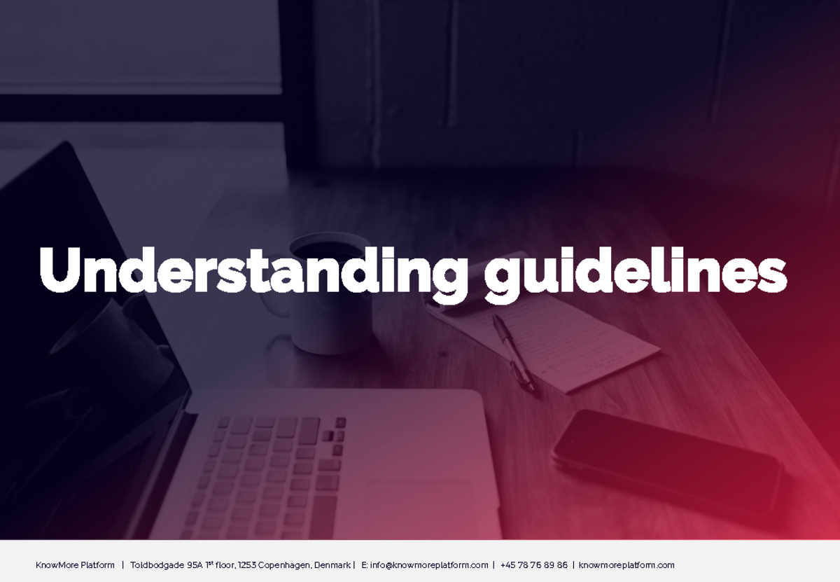 Understanding-guidelines - KnowMore Platform | Toldbodgade 95 A 1 ...
