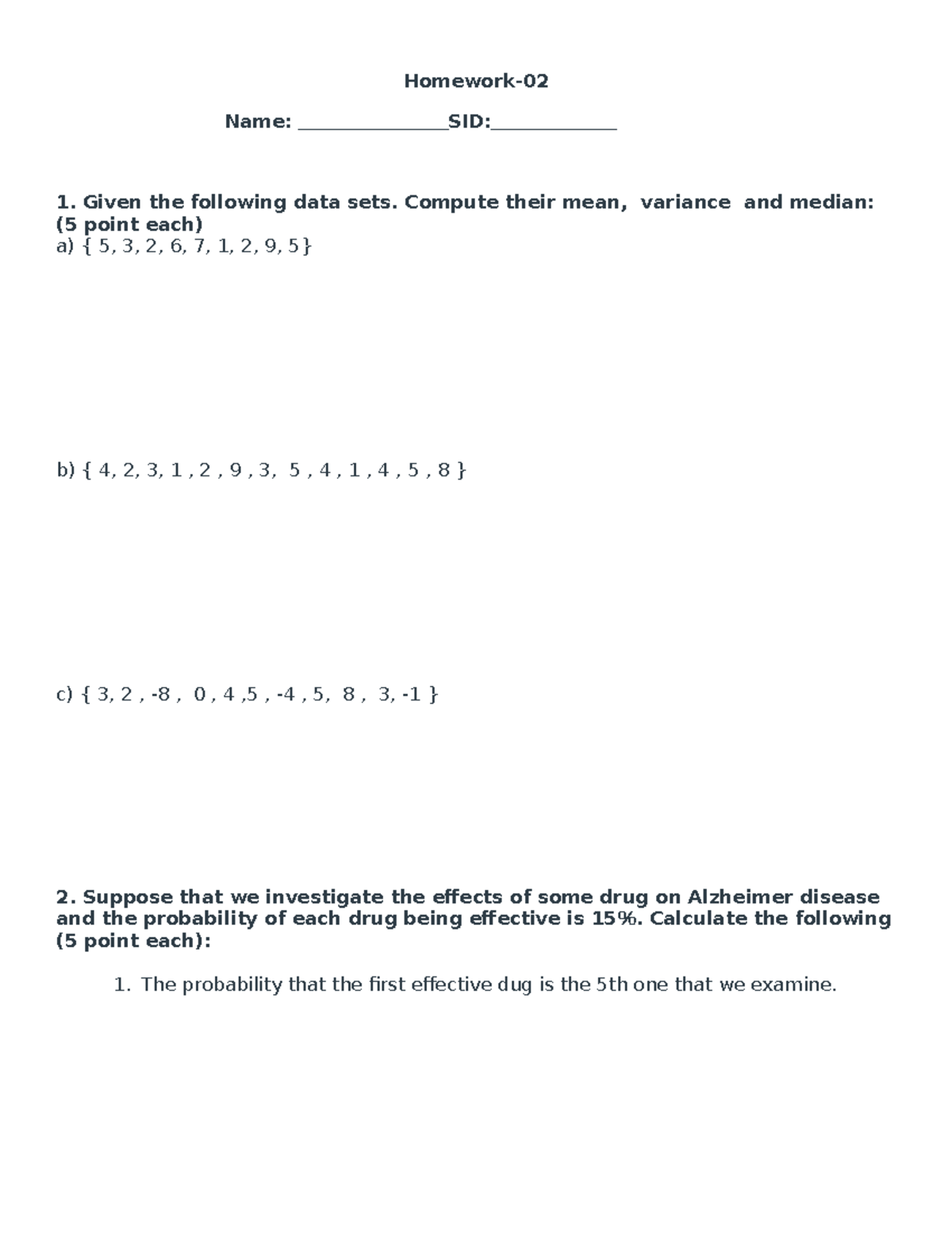 Homework 02 - assignments - Homework- Name: SID: Given the following data sets. Compute their ...