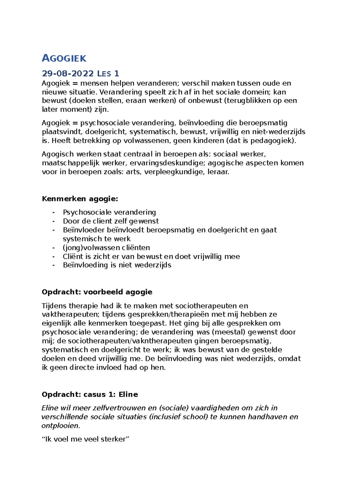 Agogiek lessen - aantekeningen - AGOGIEK 29-08-2022 LES 1 Agogiek = mensen helpen veranderen ...