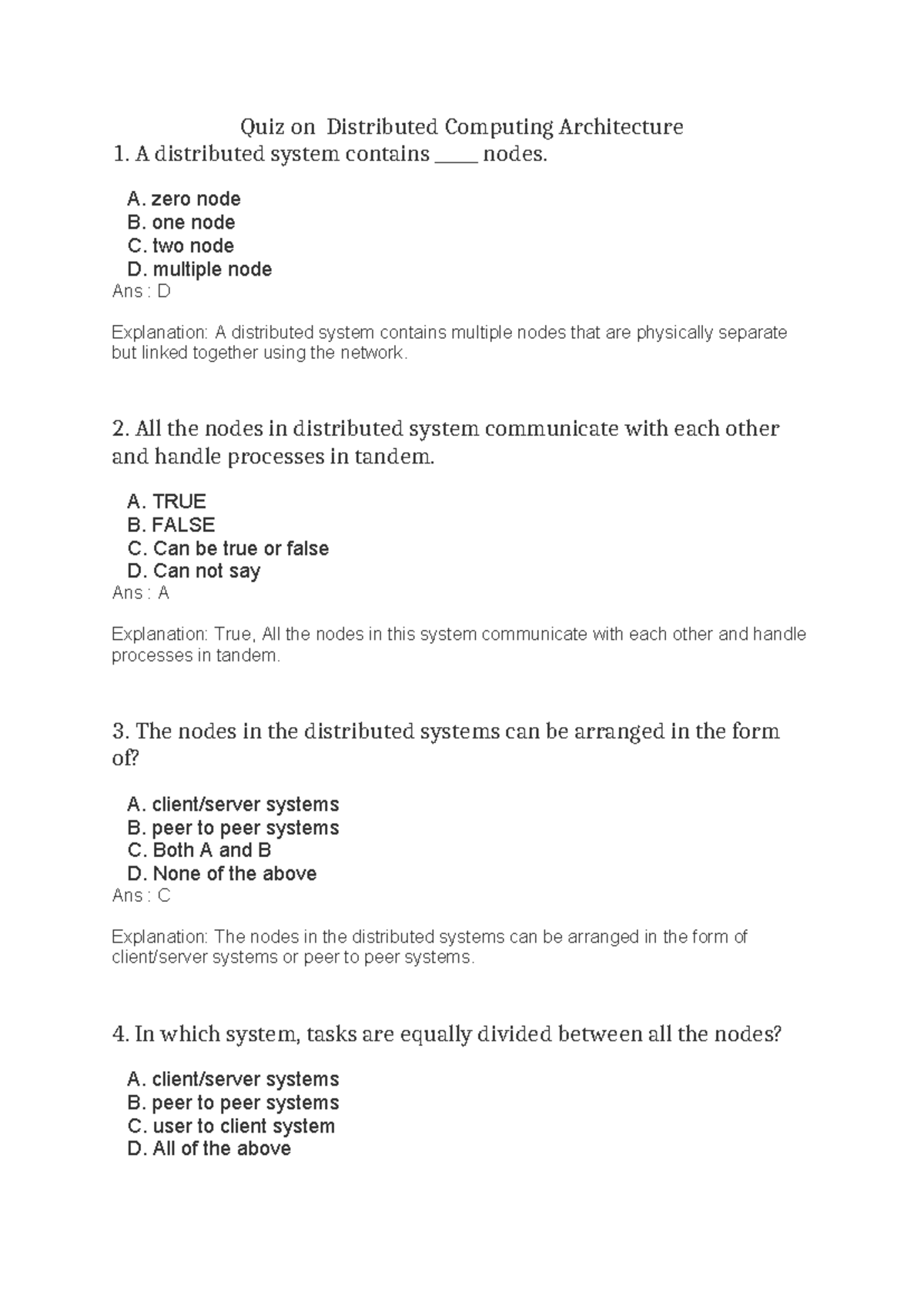 Quiz on Distributed Computing Architecture - A distributed system contains _____ nodes. A. zero ...