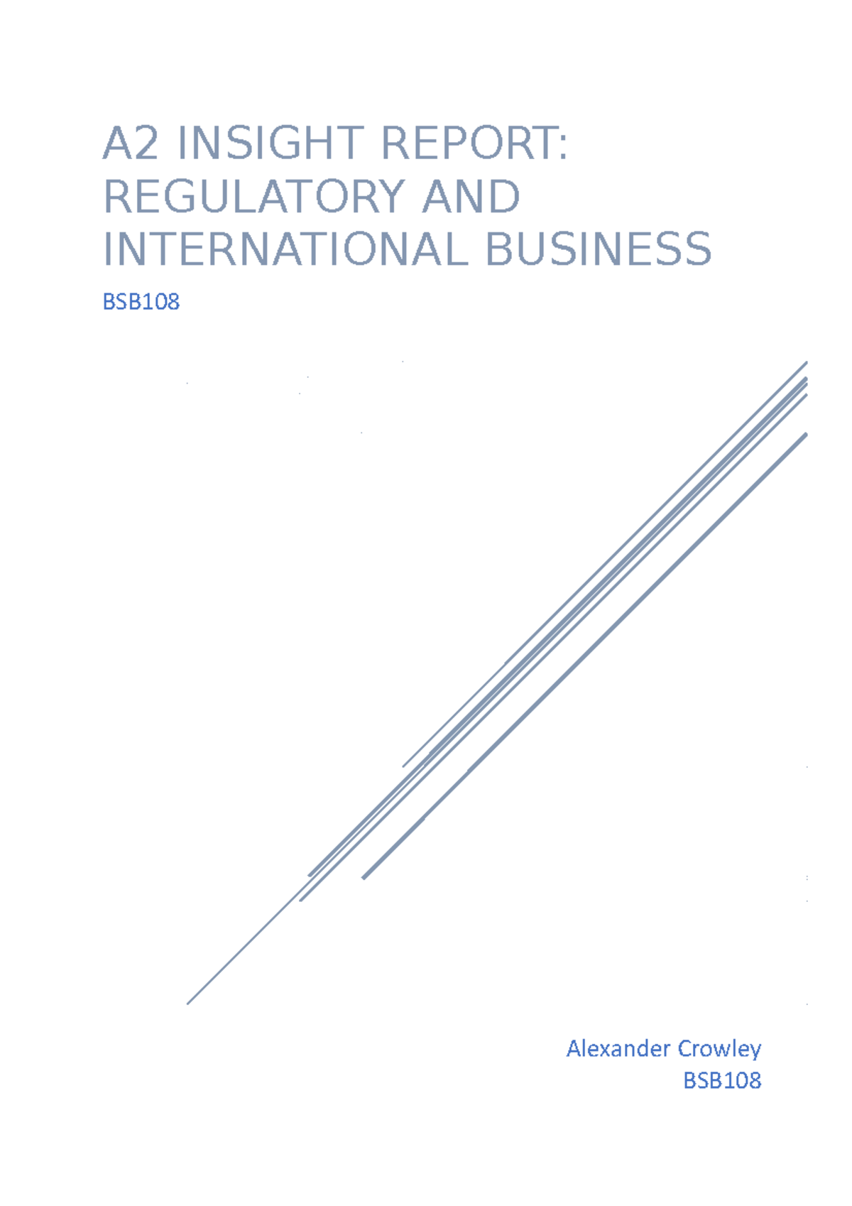 BSB108 Final V3 - A2 INSIGHT REPORT: REGULATORY AND INTERNATIONAL BUSINESS BSB Alexander Crowley ...