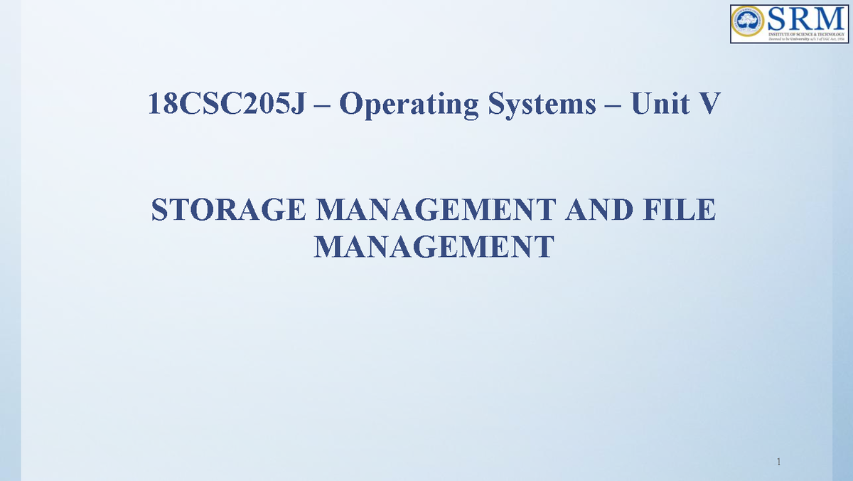 Unit 5 os - os ppt - 18CSC205J – Operating Systems – Unit V STORAGE ...