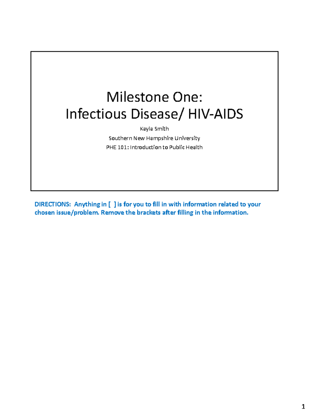 PHE 101 Final Project Template - Milestone One: Infectious Disease/ HIV-AIDS Kayla Smith ...