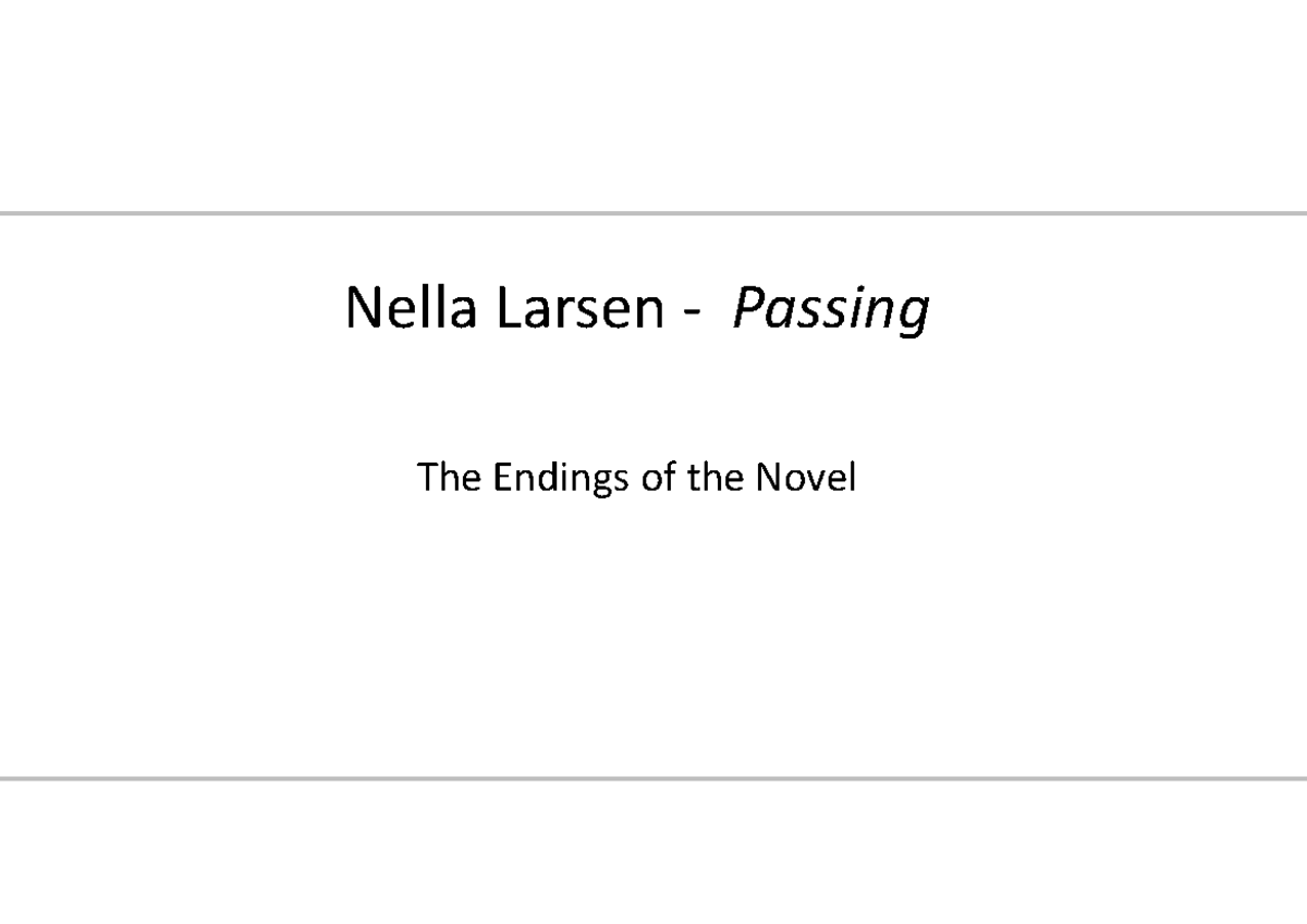 Nella Larsen - the endings of the novel presentation - Nella Larsen ...