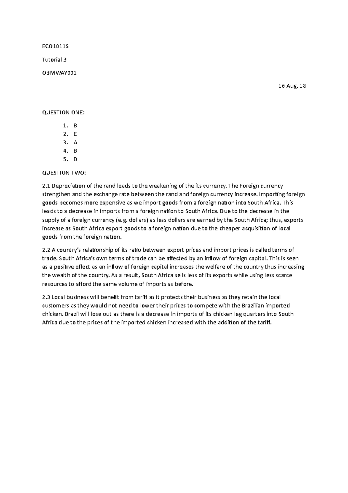 Tutorial 3 - ECO1011S Tutorial 3 OBMWAY001 16 Aug. 18 QUESTION ONE: 1. 2. 3. 4. 5. B E A B D ...