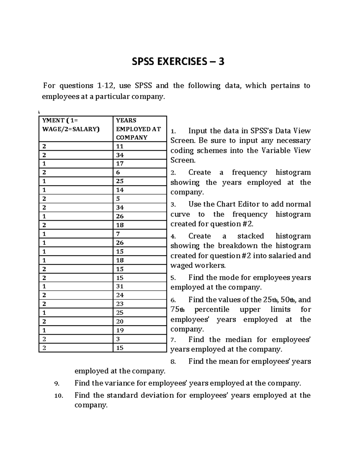 EX2 - nothing - SPSS EXERCISES – 3 For questions 1-12, use SPSS and the ...