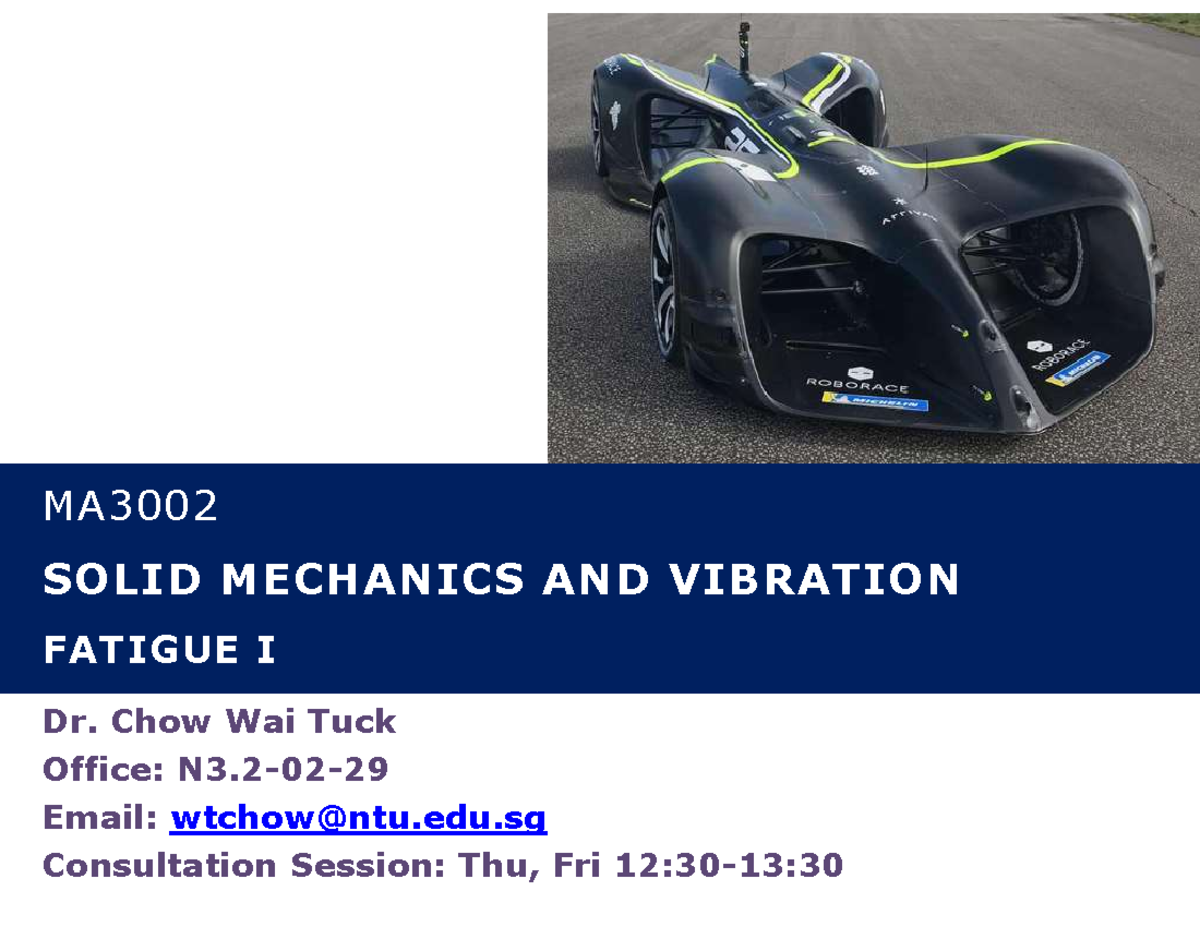 Ch5 Fatigue I - 23/24 S1 Ch5 - MA SOLID MECHANICS AND VIBRATION FATIGUE ...
