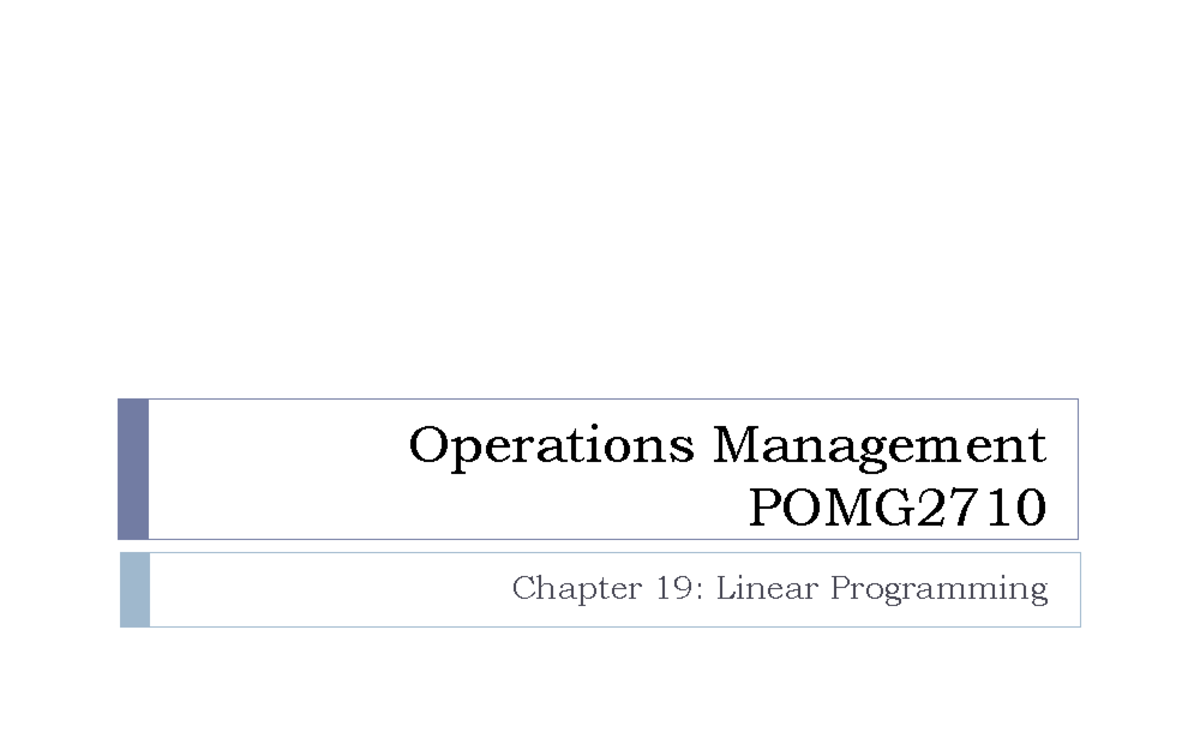 Operations Management-Ch9-LP - Operations Management POMG2710 Chapter ...