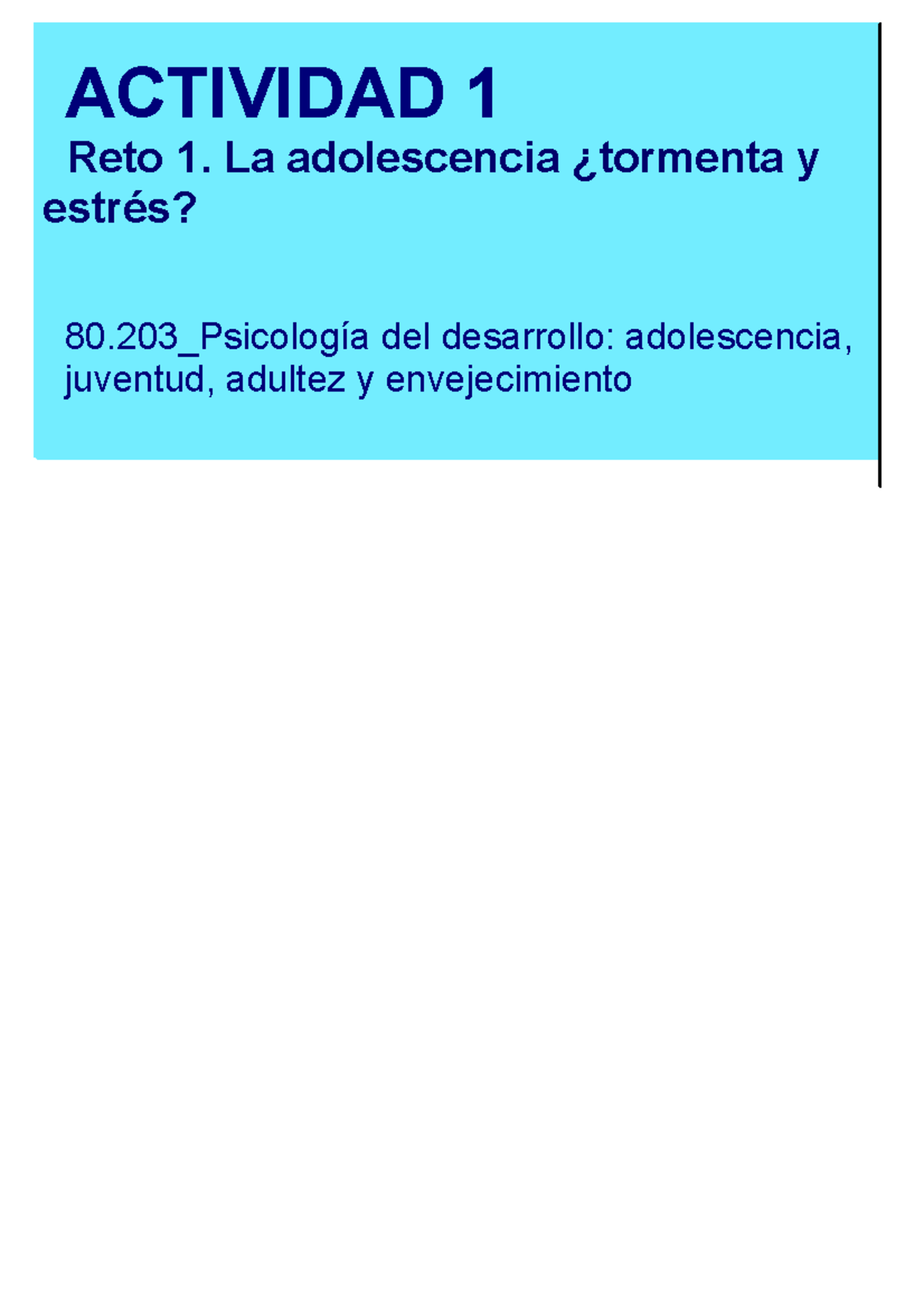 PEC 1- Psicología del Desarrollo II- La adolescencia tormenta - ACTIVIDAD 1 Reto 1. La ...