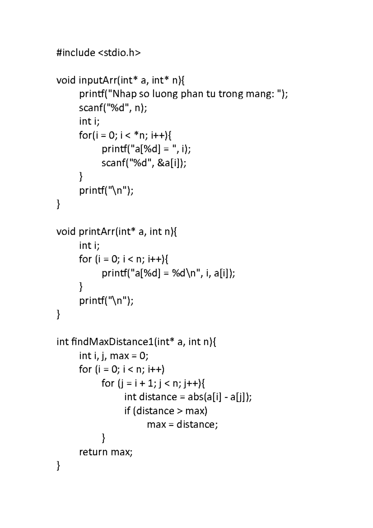 Tìm khoảng cách lớn nhất giữa 2 phần tử trong mảng ngôn ngữ C - #include void inputArr(int* a ...