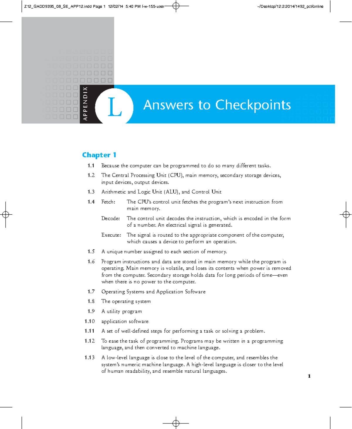 Gaddis-V8-checkpoint - ####### 1 APPENDIX L Answers to Checkpoints Chapter 1 1 Because the ...