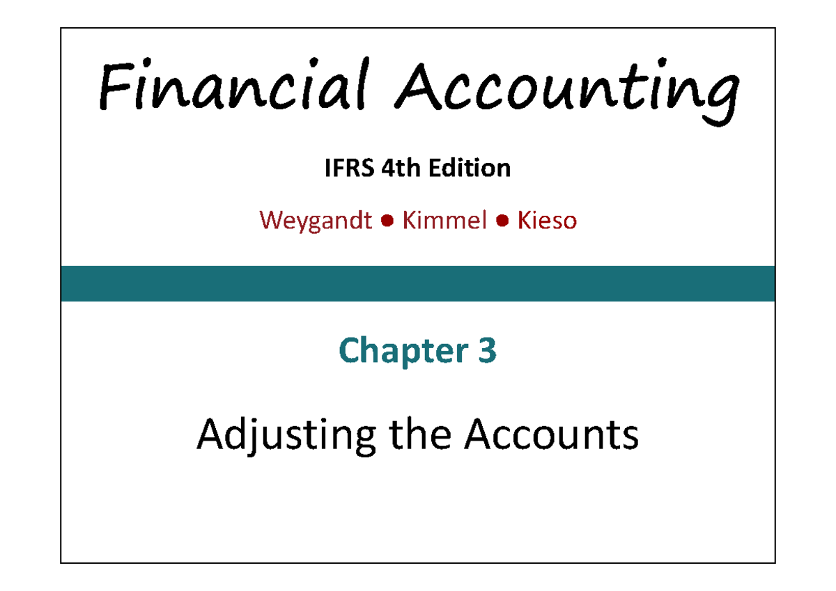 C3 - Very necessary - IFRS 4th Edition Chapter 3 Adjusting the Accounts Weygandt Kimmel Kieso ...