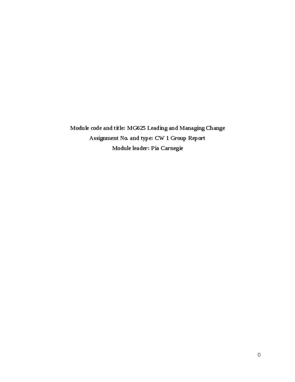 MG625 Leading and Managing Change - Module code and title: MG625 Leading and Managing Change ...