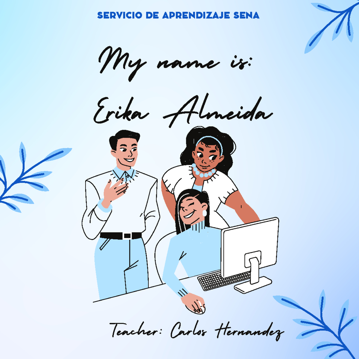 Folleto - SERVICIO DE APRENDIZAJE SENA My name is: Erika Almeida ...