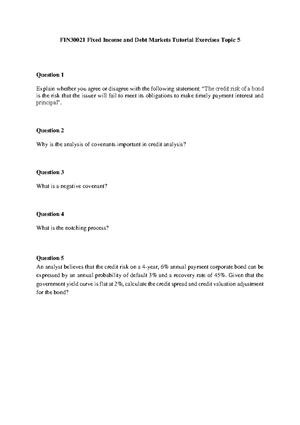 FIN30021 Fixed Income and Debt Markets Tutorial Exercises Topic 5-1 - Question 2 Why is the ...