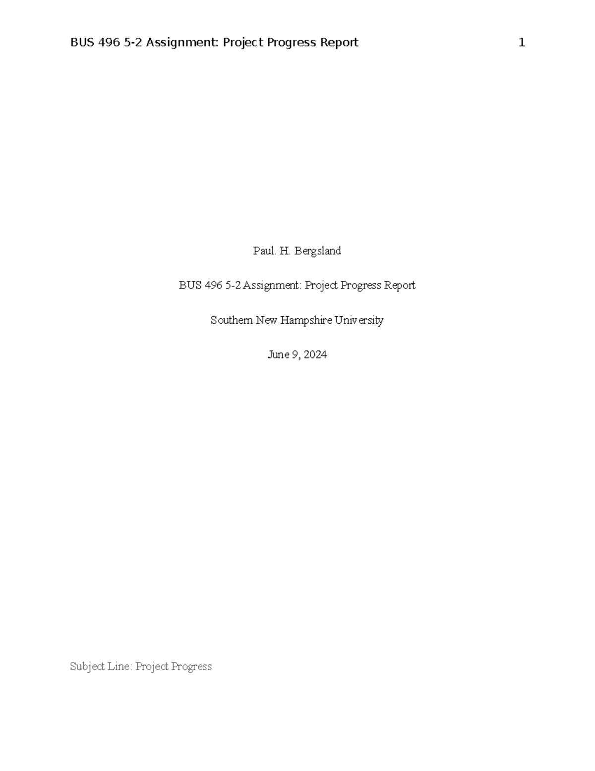 BUS 5-2 Project Progress Report Retake - Paul. H. Bergsland BUS 496 5-2 ...