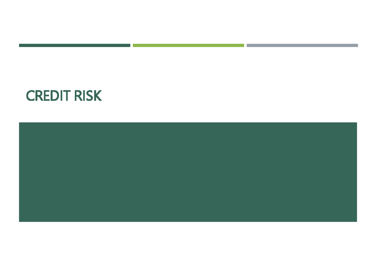 Lecture 6 - CREDIT RISK CREDIT RISK . probability (or likelihood) of ...