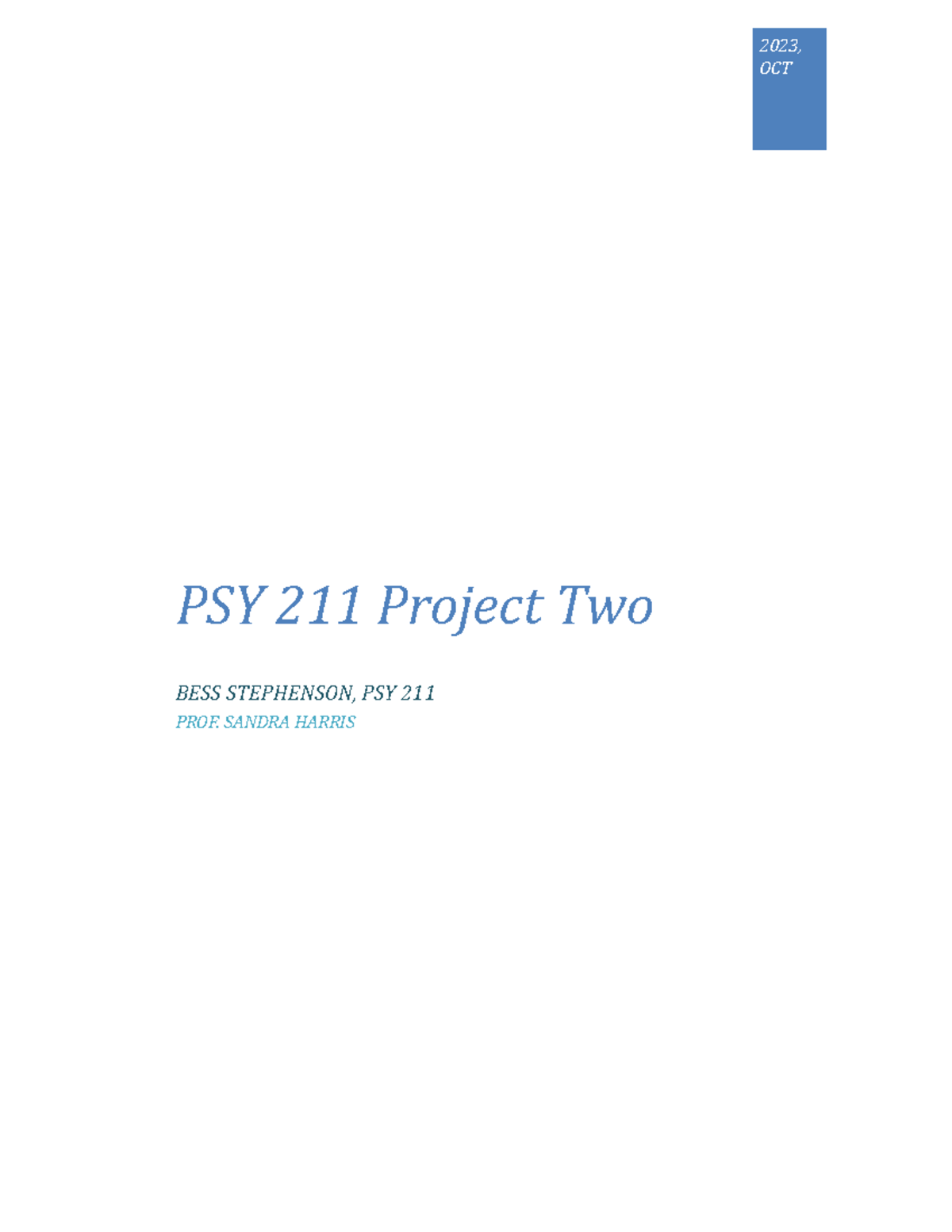 PSY 211 Project Two - 2023, OCT PSY 211 Project Two BESS STEPHENSON, PSY 211 PROF. SANDRA HARRIS ...