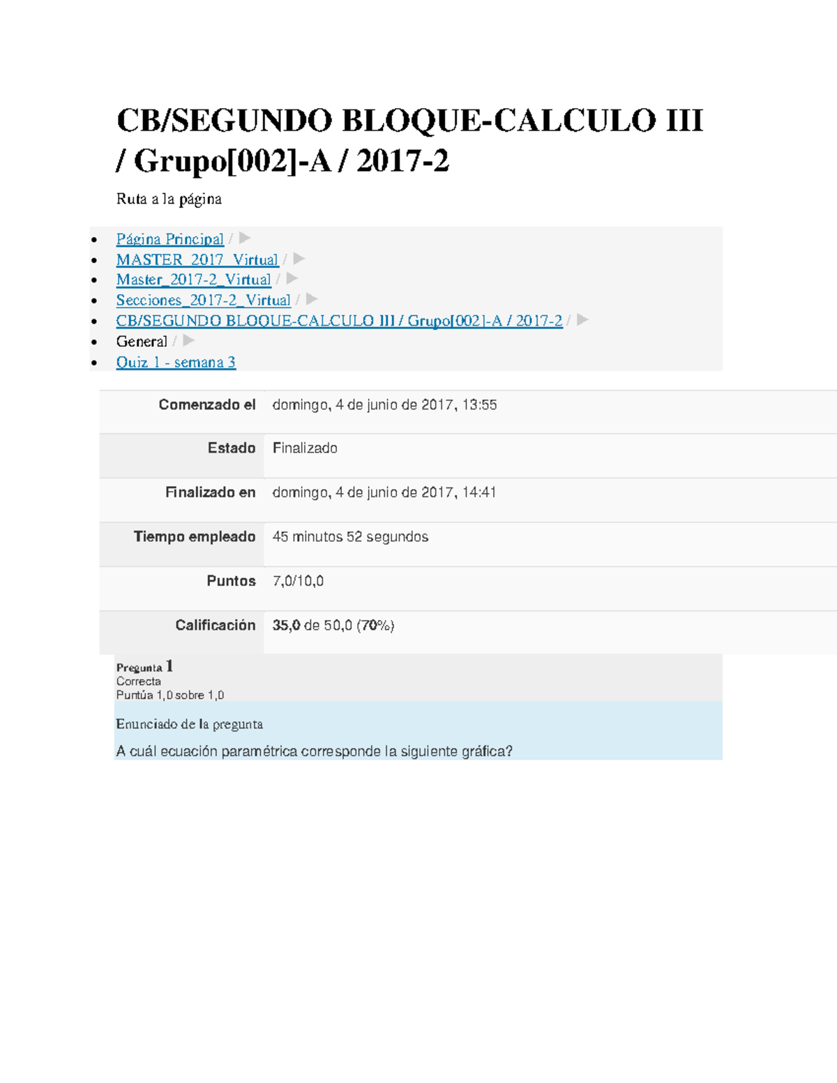Calculo 3 Quiz y Examen Parcial Semana 4 - CB/SEGUNDO BLOQUE-CALCULO III / Grupo[002]-A / 2017 ...